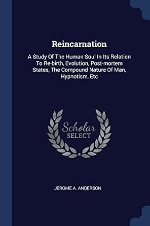 Buy Reincarnation: A Study Of The Human Soul In Its Relation To Re ...