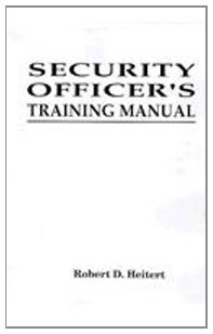 Security Officer's Training Manual: Heitert, Robert D.: 9780137994205 ...