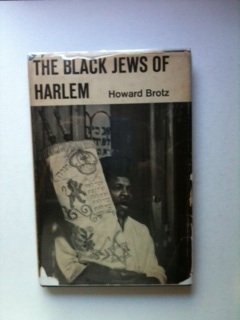 The Black Jews of Harlem: Negro Nationalism and the Dilemmas of Negro ...