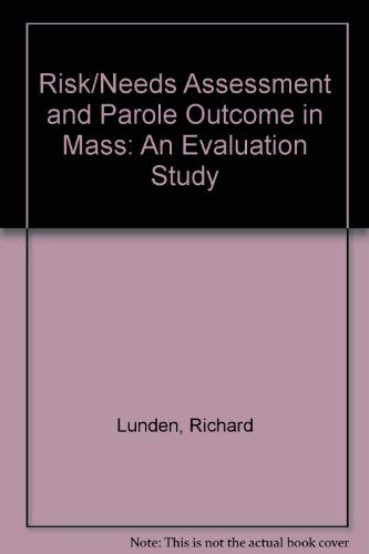 Risk/Needs Assessment and Parole Outcome in Mass: An Evaluation Study ...