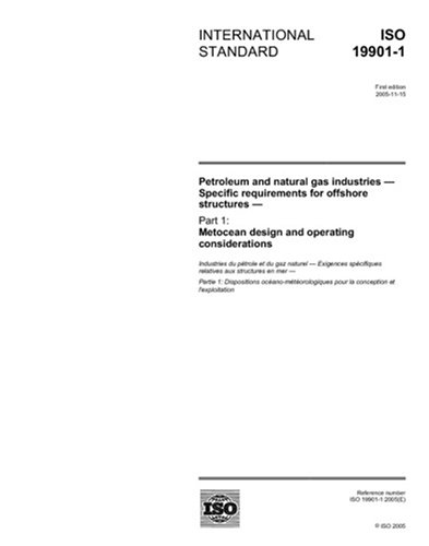 ISO 19901-1:2005, Petroleum and natural gas industries - Specific ...