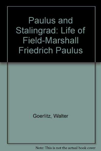 Amazon.com: Paulus and Stalingrad: A Life of Field-Marshal Friedrich ...