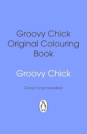 Groovy Chick: The Official Colouring Book : Groovy Chick: Amazon.fr: Livres