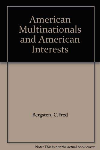 American multinationals and American interests: Bergsten, C. Fred ...