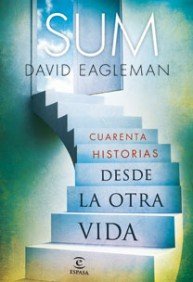 SUM. Cuarenta historias desde la otra vida : 1:David Eagleman: Amazon ...