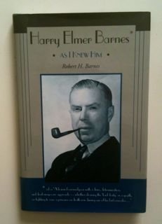Harry Elmer Barnes: As I Knew Him: Barnes, Robert H.: 9781881019084 ...