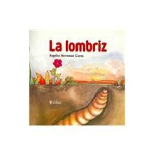 La lombriz/ The Earthworm... by Cornu, Rogelio Herreman