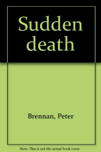 Sudden death: Brennan, Peter: 9780892560530: Amazon.com: Books