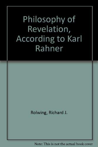 Philosophy of Revelation, According to Karl Rahner: Rolwing, Richard J ...