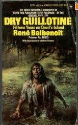 Dry guillotine : fifteen years among the living dead: Belbenoit, Rene ...