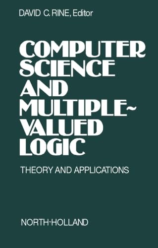 Computer Science And Multiple Valued Logic Theory And Applications 9781483249926