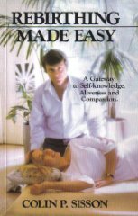 Rebirthing Made Easy: A Gateway to Self-Knowledge, Aliveness and ...