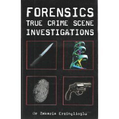 Forensics: True Crime Scene Investigations: Amazon.co.uk: Erzinclioglu ...