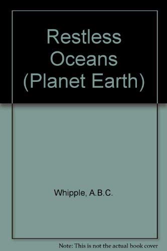 Restless Oceans: Planet Earth: Whipple, A. B. C., Time-Life Books ...