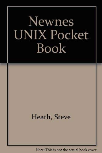 Newnes UNIX pocket book: System V Xenix BSD 4.3 C-shell: Heath, Steve ...