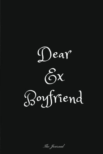 Dear Ex boyfriend: The Journal: Journals, Royal: 9781540463470: Amazon ...