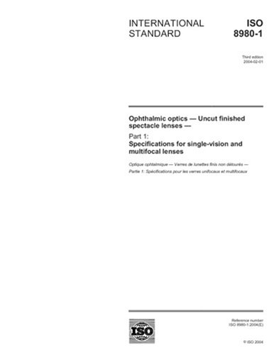 ISO 8980-1:2004, Ophthalmic optics - Uncut finished spectacle lenses ...