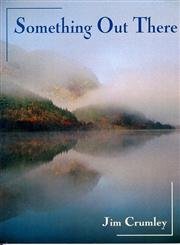 Something Out There: Crumley, Jim: 9781870325042: Amazon.com: Books