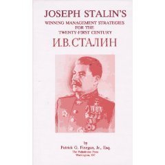 Joseph Stalin's Winning Management Strategies for the Twenty-First ...