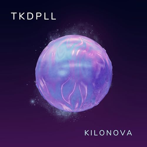 Écouter Kilonova par TKDPLL sur Amazon Music Unlimited
