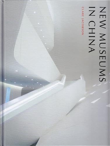 New Museums in China: Jacobson, Clare: 9781616891503: Amazon.com: Books