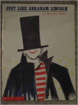 Just Like Abraham Lincoln: Waber, Bernard: 9780395201077: Amazon.com: Books