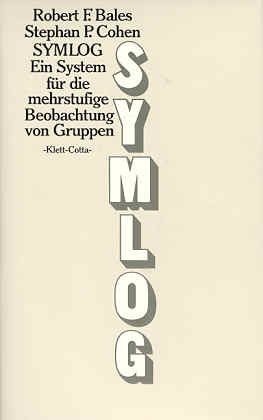 SYMLOG: A System for the Multiple Level Observation of Groups ...