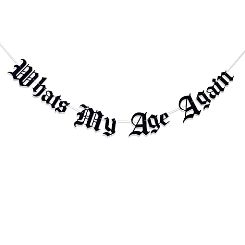 Gothic Letter Whats My Age Again Banner - Old English Birthday - Want ...