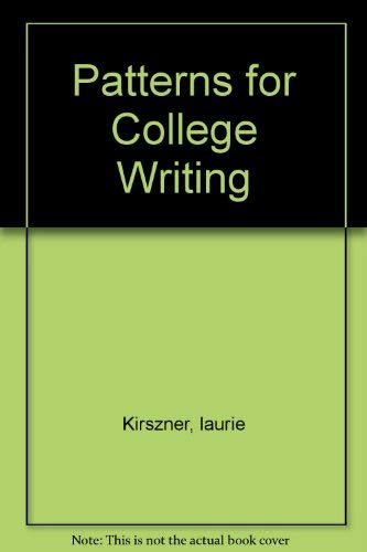 Patterns for College Writing: Laurie G. Kirszner: 9780312101169: Amazon ...