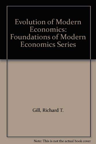 Evolution of Modern Economics (Foundations of Modern Economics): Gill ...