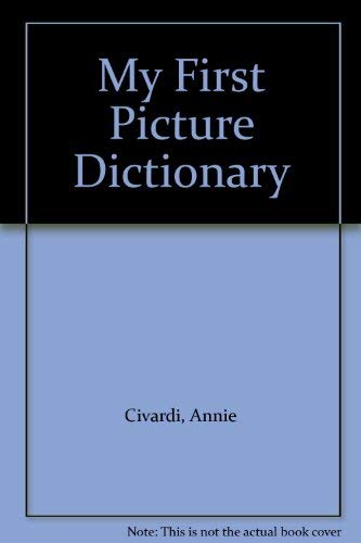 My First Picture Dictionary: Amazon.co.uk: Civardi, Annie, Philpot ...