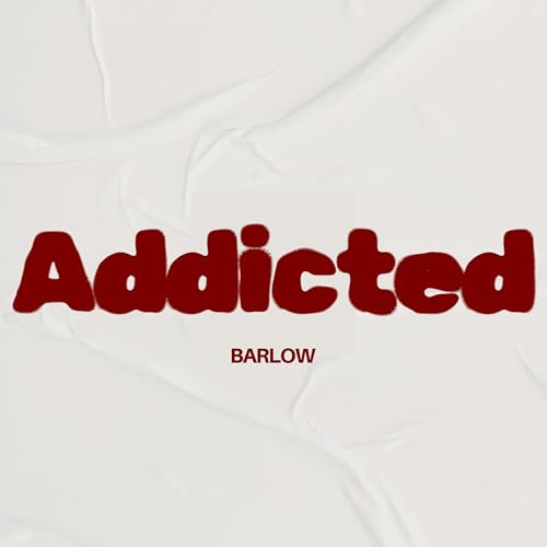 Play Addicted by Barlow on Amazon Music Unlimited