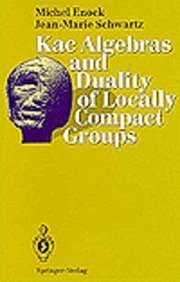 Kac Algebras and Duality of Locally Compact Groups: Enock, Michel, and ...