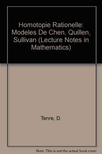 Homotopie Rationelle: Modeles De Chen, Quillen, Sullivan (Lecture Notes ...