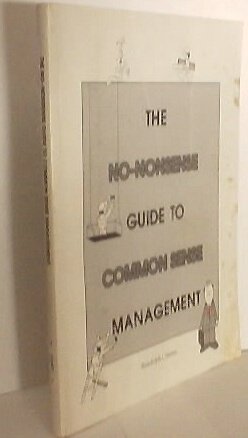 The No-Nonsense Guide To Common Sense Management, By Randolph I. James ...