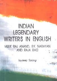 Indian Legendary Writers in English: Mulk Raj Anand, R.K. Narayan and ...
