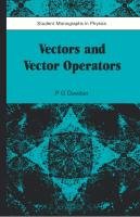 Vectors and Vector Operators (Student Monographs in Physics): Dawber, P ...