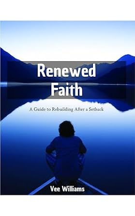 Renewed Faith : A Guide to Rebuilding After a Setback eBook : Williams ...