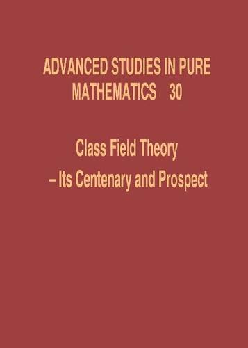 Buy Class Field Theory: Its Centenary and Prospect: No. 30 (Advanced ...