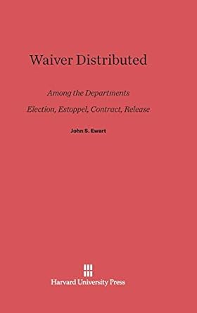 Waiver Distributed among the Departments, Election, Estoppel, Contract ...