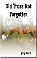 Old Times Not Forgotten: Jerry Morrell: 9781934035047: Amazon.com: Books