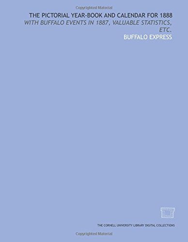 Amazon.com: The Pictorial year-book and calendar for 1888: with Buffalo ...