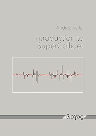 Introduction to Supercollider: Amazon.co.uk: Valle, Andrea ...
