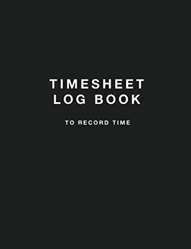 Amazon.com: Timesheet Log Book To Record Time: Simple Timesheet Book ...