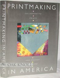 Printmaking in America: Collaborative Prints and Presses, 1960-1990 ...