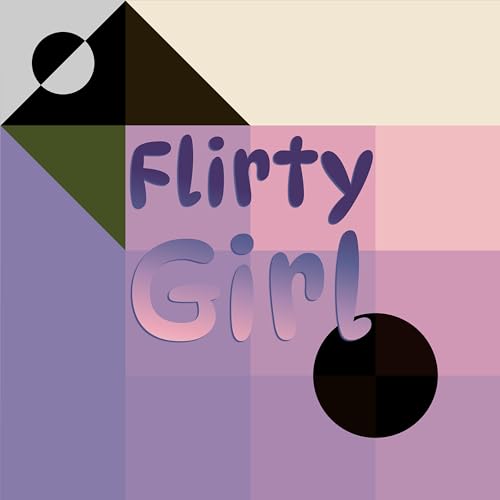 Spiele Flirty Girl von Various auf Amazon Music ab