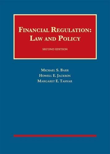 Financial Regulation: Law and Policy (University Casebook Series): Barr ...