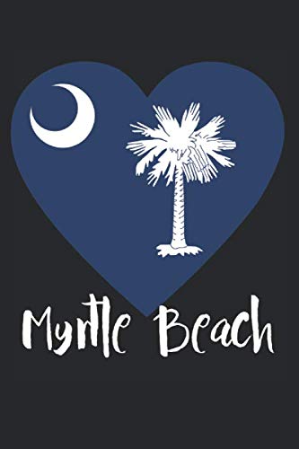 Myrtle Beach: A Cute Myrtle Beach, South Carolina Lined Notebook, Diary ...