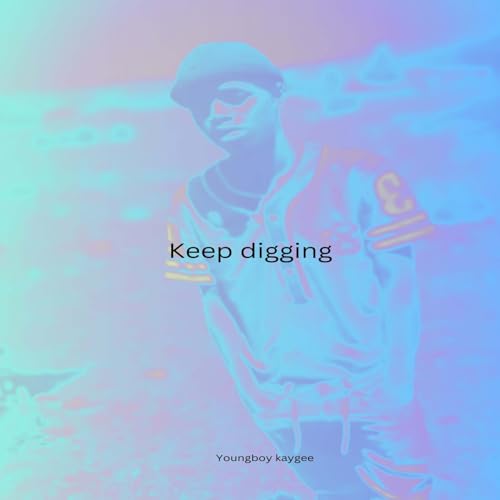Play Keep Digging by Youngboy KayGee on Amazon Music Unlimited