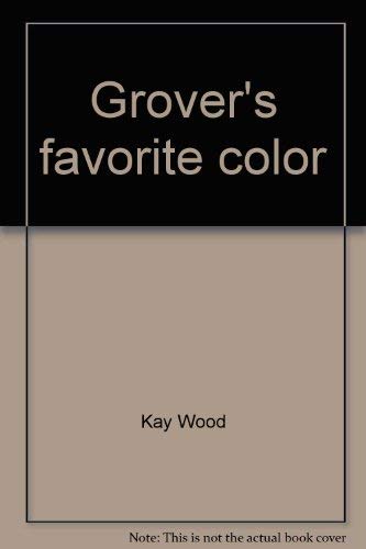 Grover's favorite color: Kay Wood: 9780394832661: Amazon.com: Books